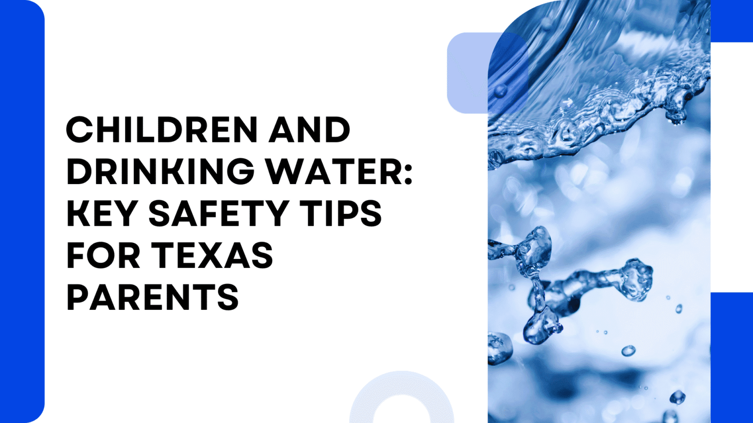 Children and Drinking Water: Key Safety Tips for Texas Parents - Aqua ...