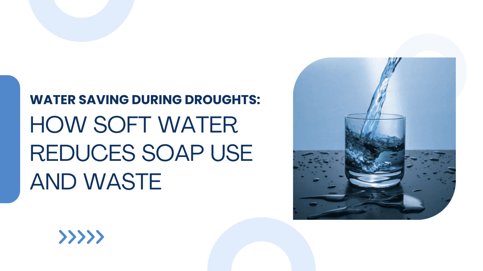 Water Saving During Droughts: How Soft Water Reduces Soap Use and Waste ...